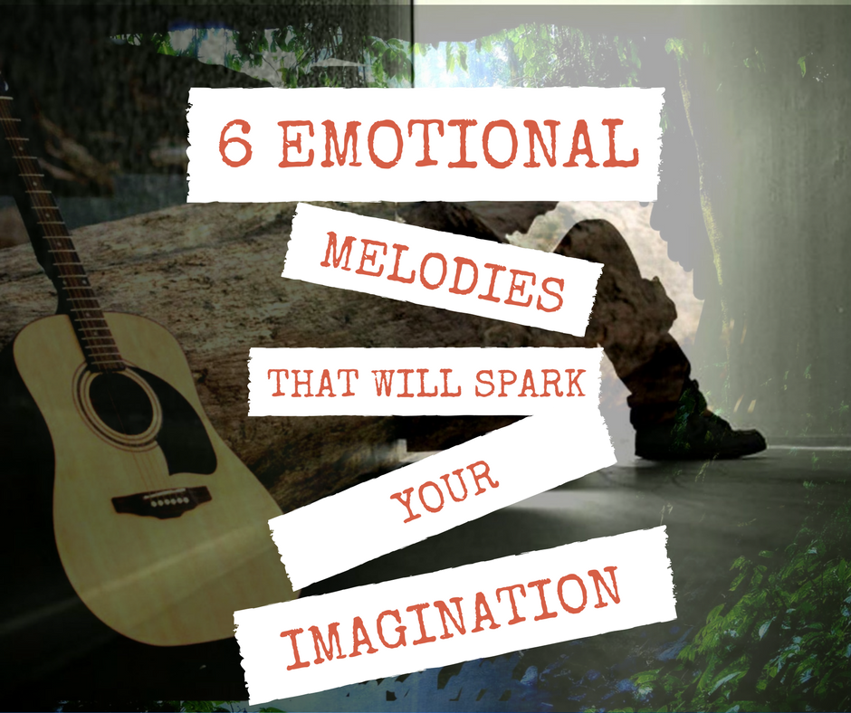 6 Emotional Melodies that Will Spark your Imagination – FINGERSTYLE ... 6 Emotional Melodies that Will Spark your Imagination – FINGERSTYLE ...