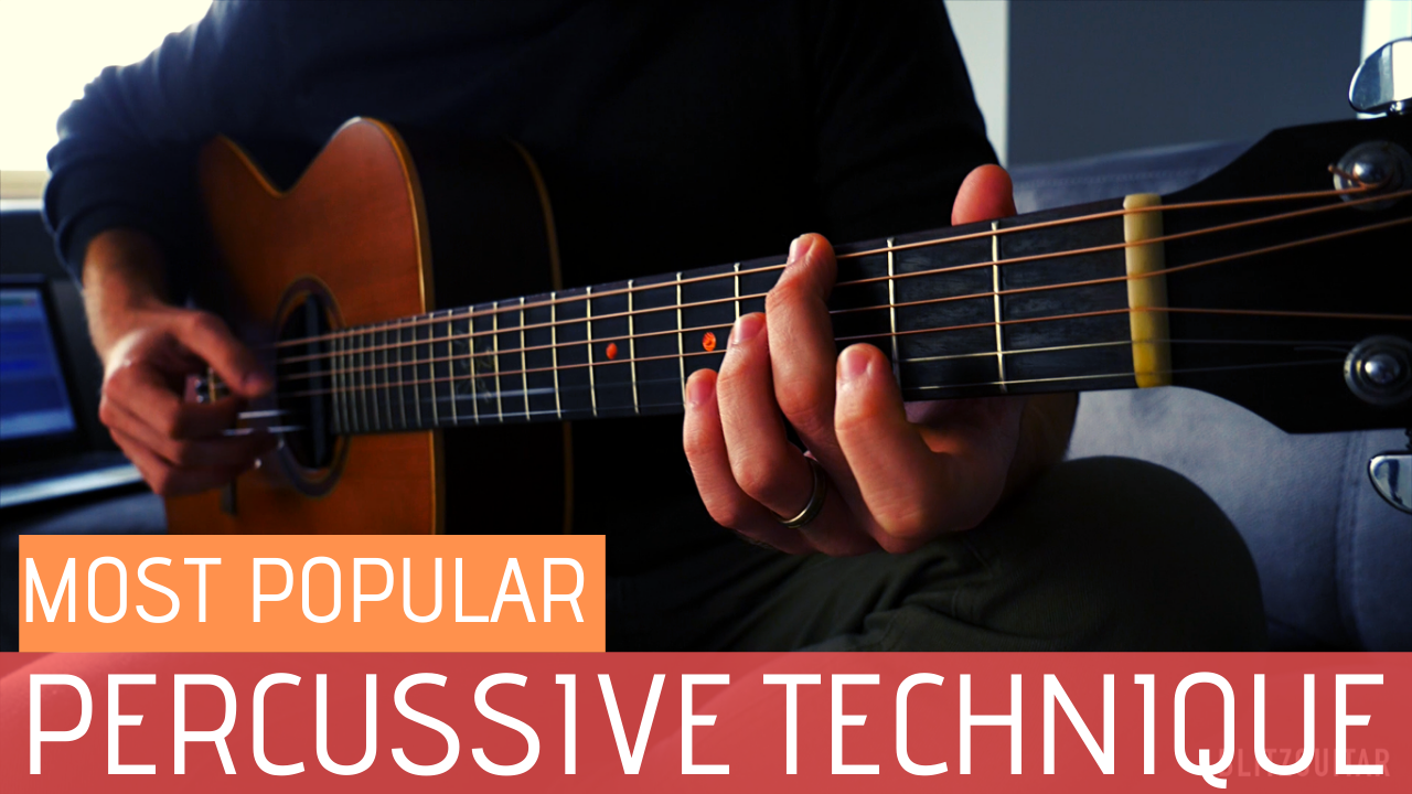 The Most Popular Percussive Technique on the Guitar – FINGERSTYLE ... The Most Popular Percussive Technique on the Guitar – FINGERSTYLE ...